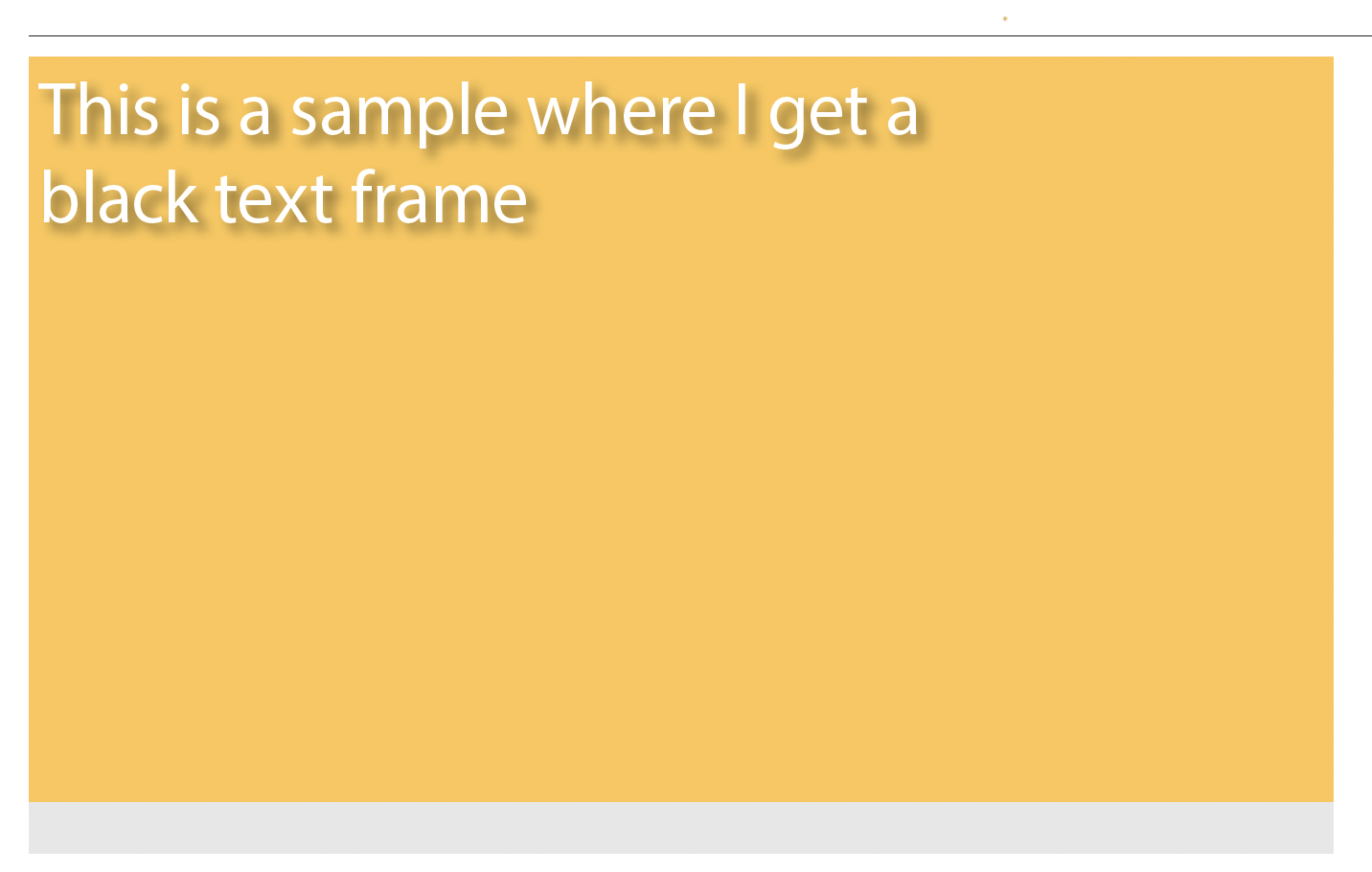 Drop shadows give a black text frame - Adobe Product Community - 13449881