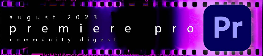 Premiere Pro Community Digest — August 2023 - Adobe Product Community ...