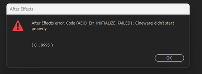 After Effects AEIO_ERR_INITIALIZED_FAILED : Cinewa... - Adobe Product Community - 14139514