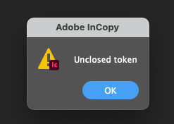 Solved: Re: unclosed token - Adobe Community - 10985847