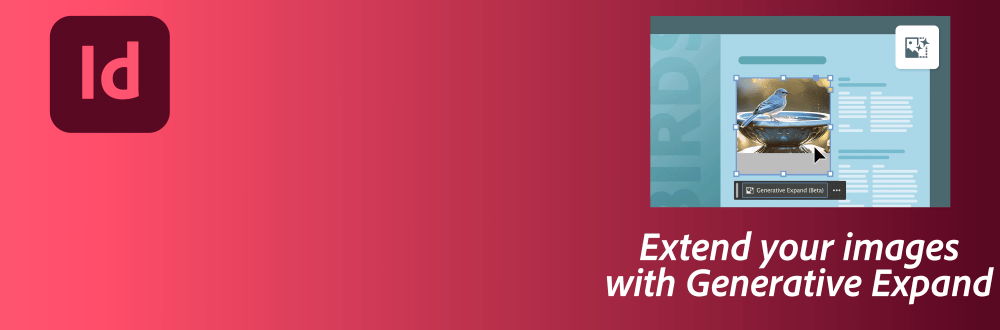 InDesign 19.5 | Generative Expand, History Panel a... - Adobe Product ...