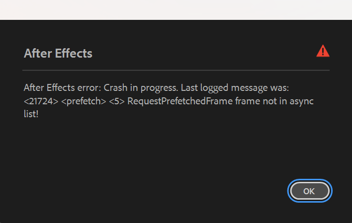 Solved: AE Crash: RequestPrefetched... - Adobe Product Community - 14711983