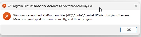 Windows cannot find ... AcroTray.exe - Adobe Product Community - 15301818